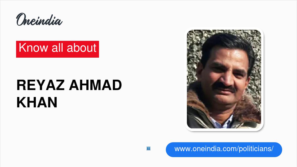 Reyaz Ahmad Khan: Age, Biography, Education, Wife, Caste, Net Worth & More - Oneindia
