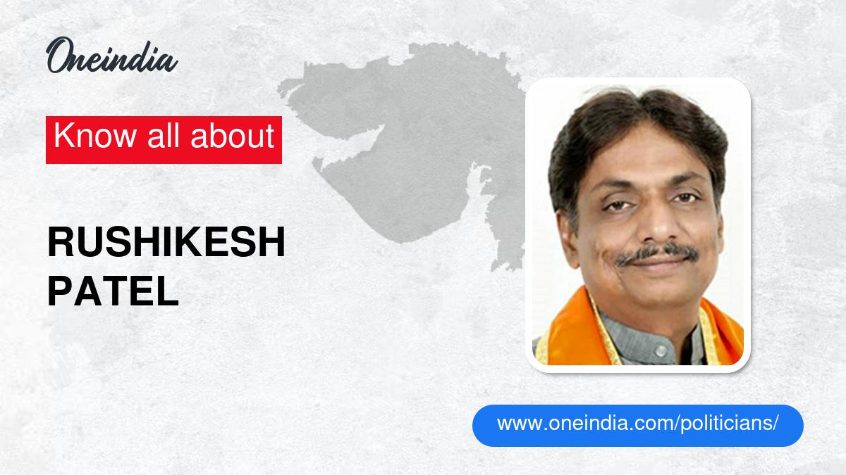 Rushikesh Patel: Age, Biography, Education, Wife, Caste, Net Worth & More - Oneindia