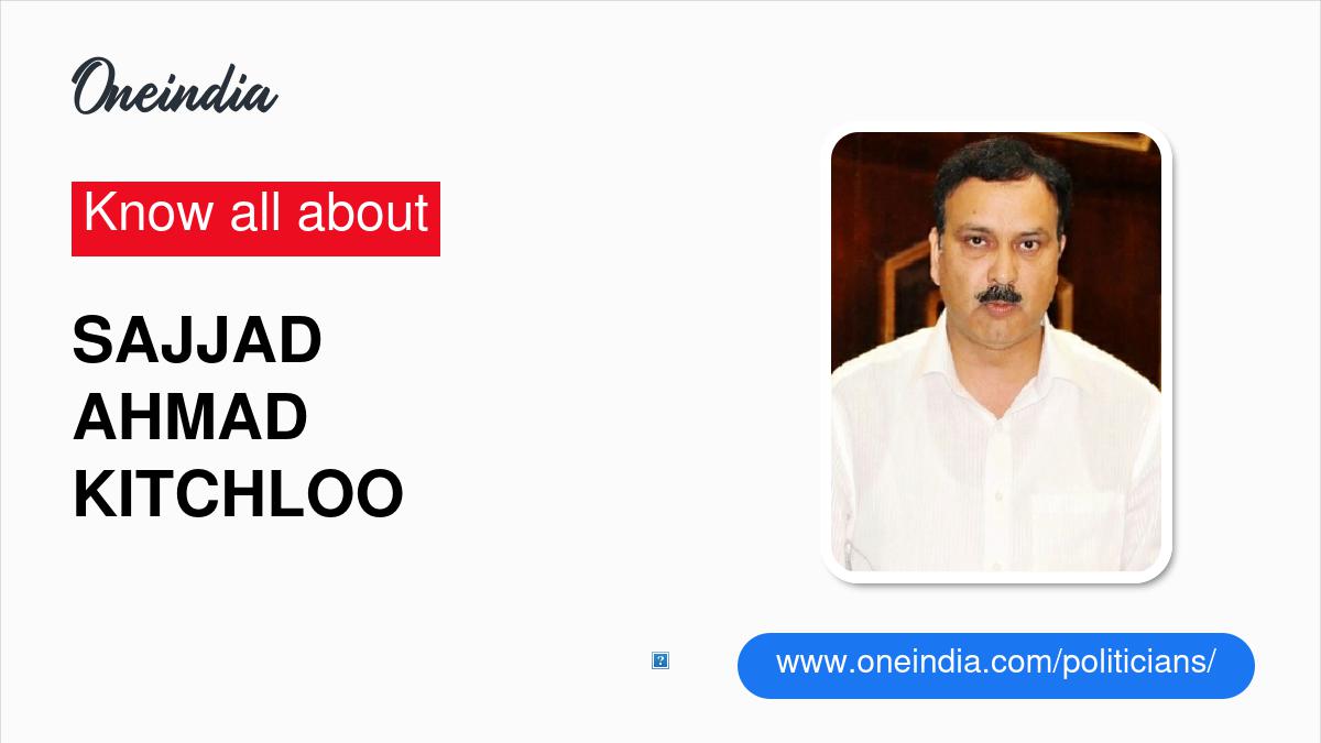 Sajjad Ahmad Kitchloo: Age, Biography, Education, Wife, Caste, Net Worth & More - Oneindia