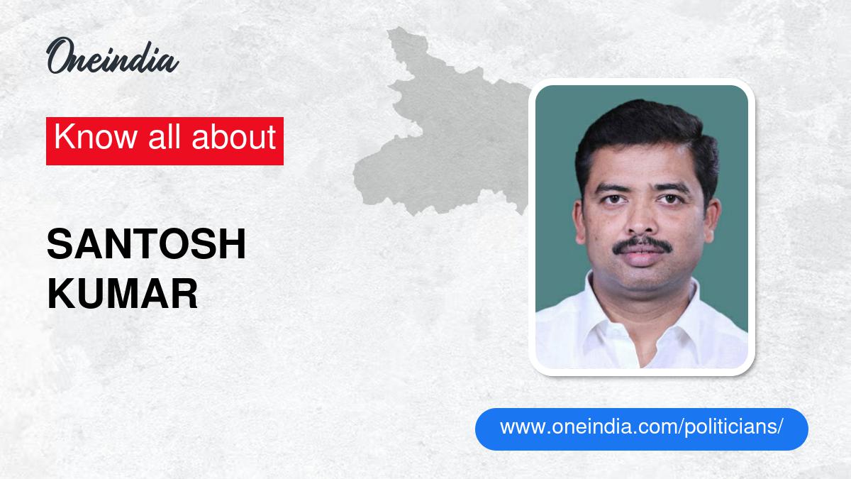 Santosh Kumar: Age, Biography, Education, Wife, Caste, Net Worth & More ...