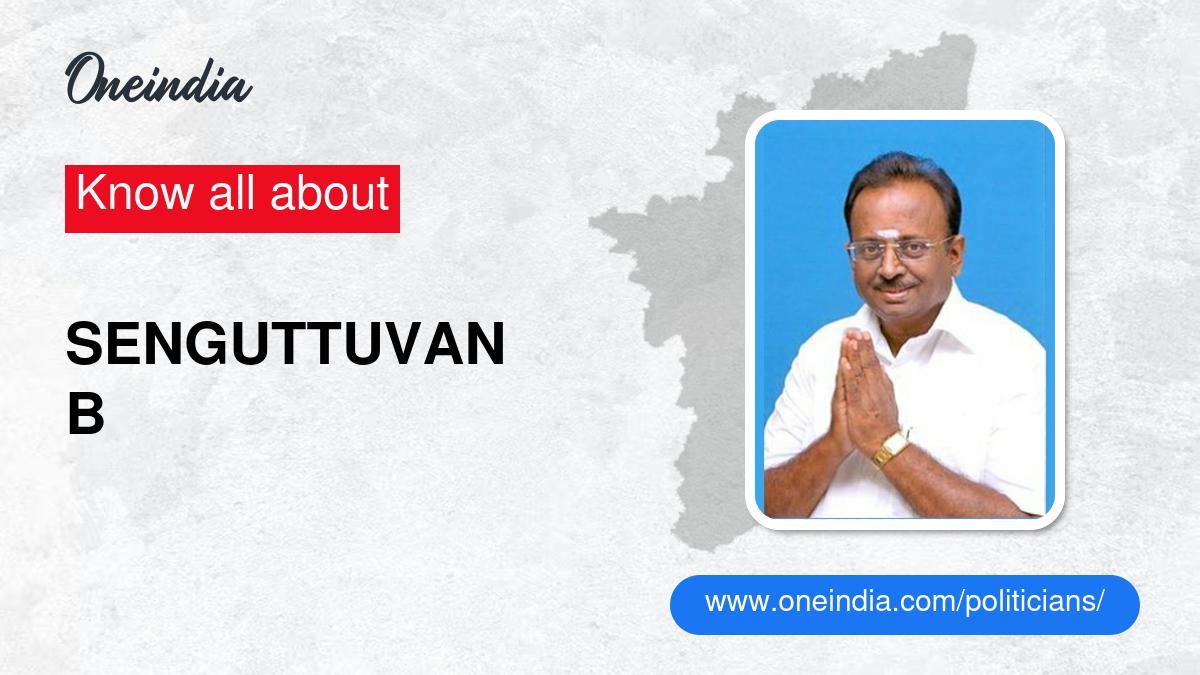 Senguttuvan B: Age, Biography, Education, Wife, Caste, Net Worth & More ...