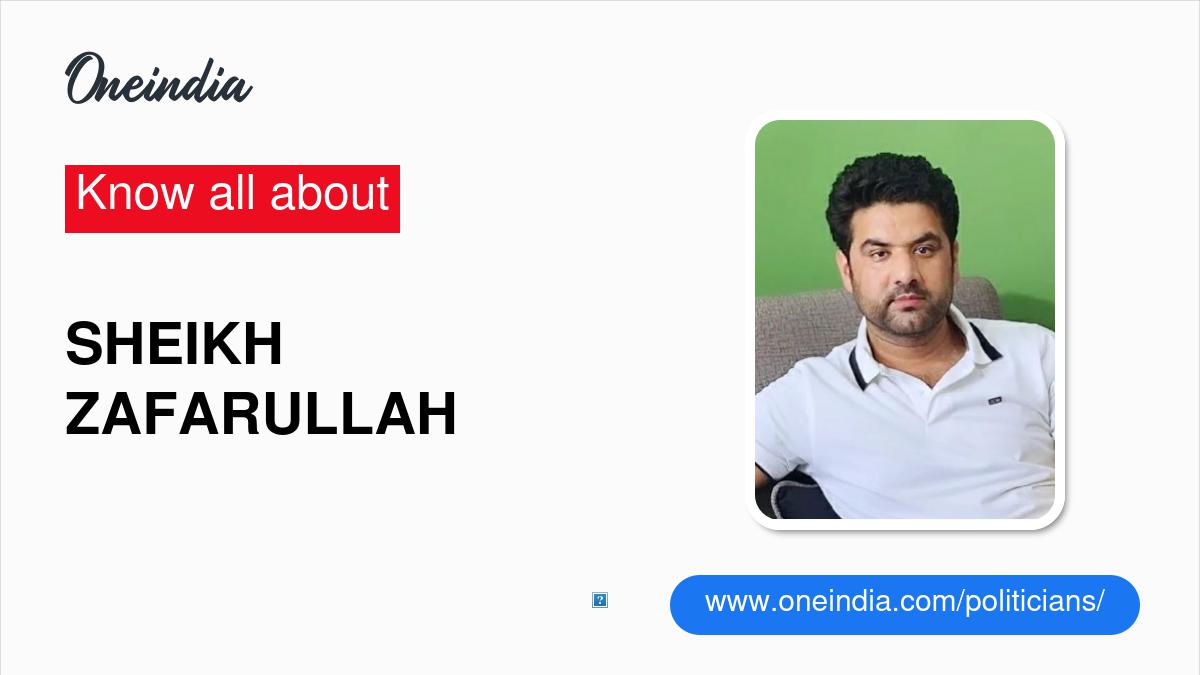 Sheikh Zafarullah: Age, Biography, Education, Family, Caste, Net Worth ...