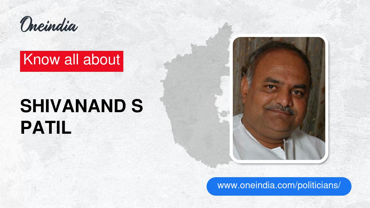 Shivanand S Patil: Age, Biography, Education, Wife, Caste, Net Worth & More - Oneindia