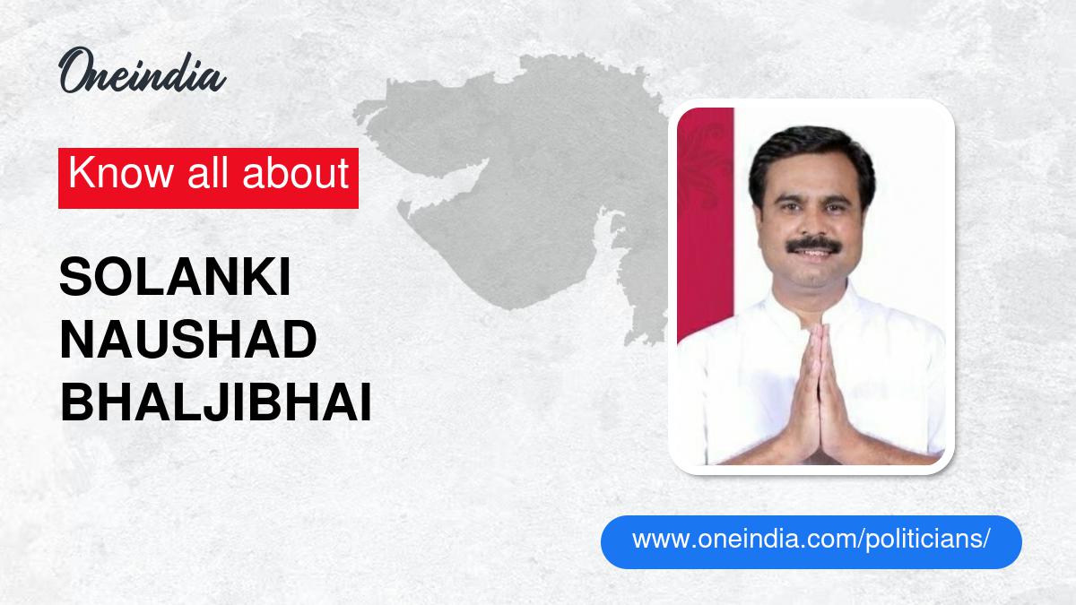 Solanki Naushad Bhaljibhai: Age, Biography, Education, Wife, Caste, Net ...
