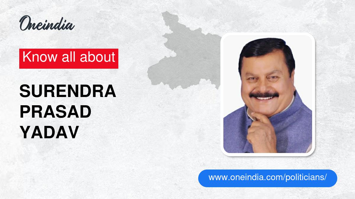 Surendra Prasad Yadav: Age, Biography, Education, Wife, Caste, Net ...