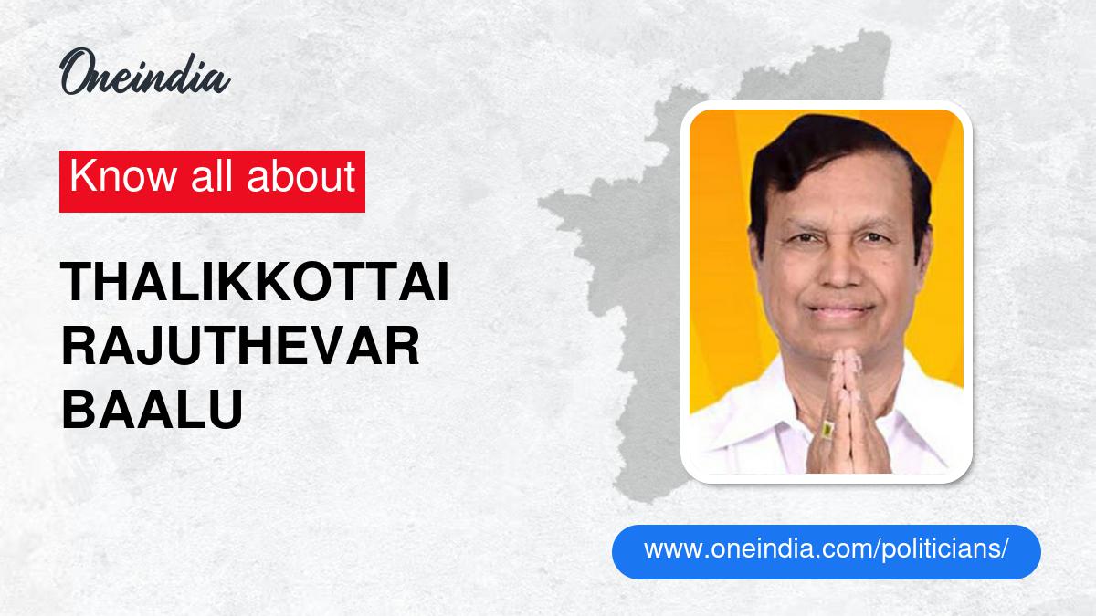 Thalikkottai Rajuthevar Baalu: Age, Biography, Education, Wife, Caste ...