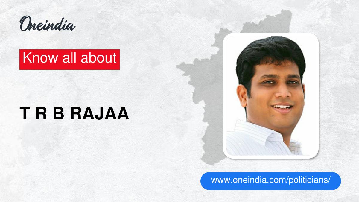 T R B Rajaa: Age, Biography, Education, Wife, Caste, Net Worth & More ...