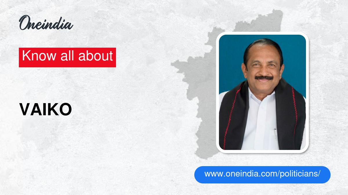 Vaiko: Age, Biography, Education, Wife, Caste, Net Worth & More - Oneindia