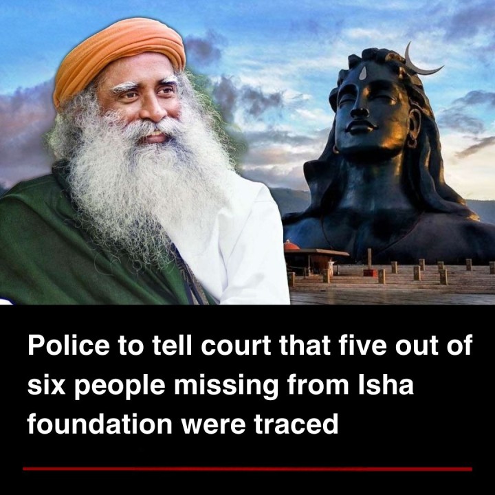 5 Out of 6 People Missing From The Isha Foundation Were traced. Quote ...