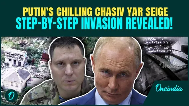 Inside the ‘LIBERATION’ of Chasiv Yar: Putin’s Top Commander Reveals ...