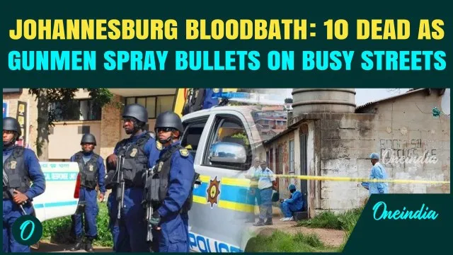 South Africa Johannesburg Shooting BREAKING: 10 Killed As Random Gunmen ...