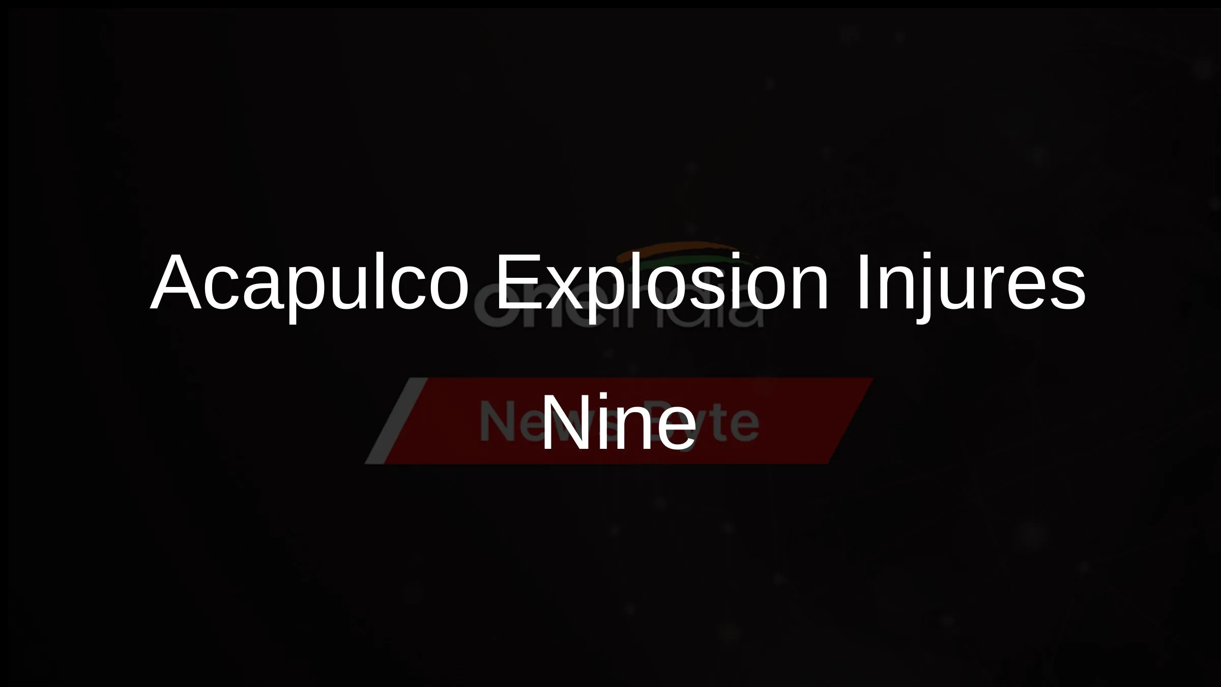 9 Injured in Acapulco Square Explosion: A Concern for Tourists and ...